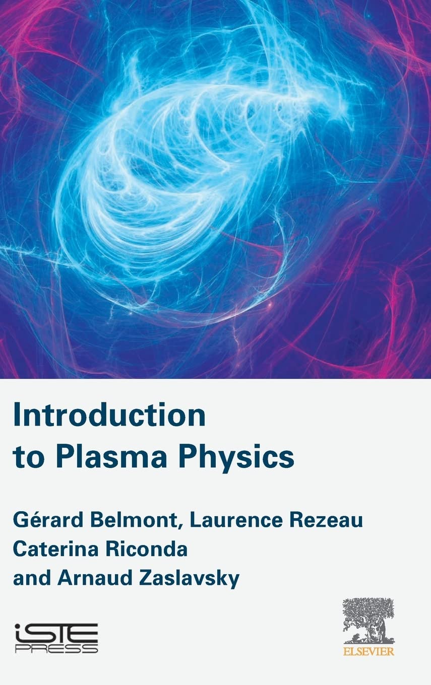 Introduction to Plasma Physics: Belmont, Gerard, Rezeau, Laurence, Riconda, Caterina, Zaslavsky ...