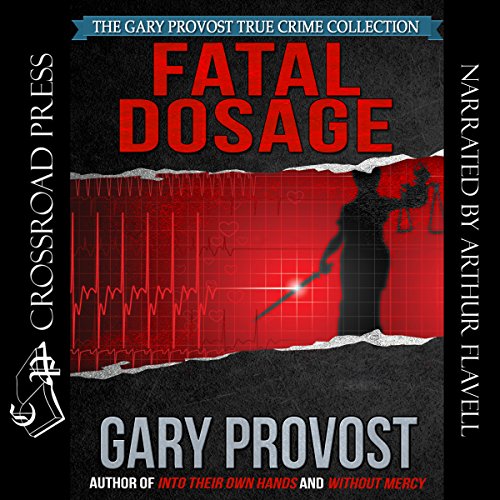 Amazon.com: Fatal Dosage: The True Story of a Nurse on Trial for Murder ...