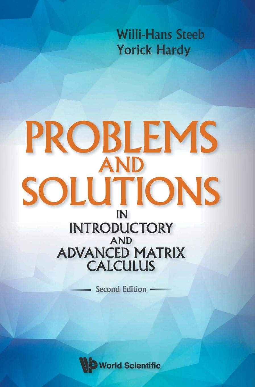 PROBLEMS AND SOLUTIONS IN INTRODUCTORY AND ADVANCED MATRIX CALCULUS ...
