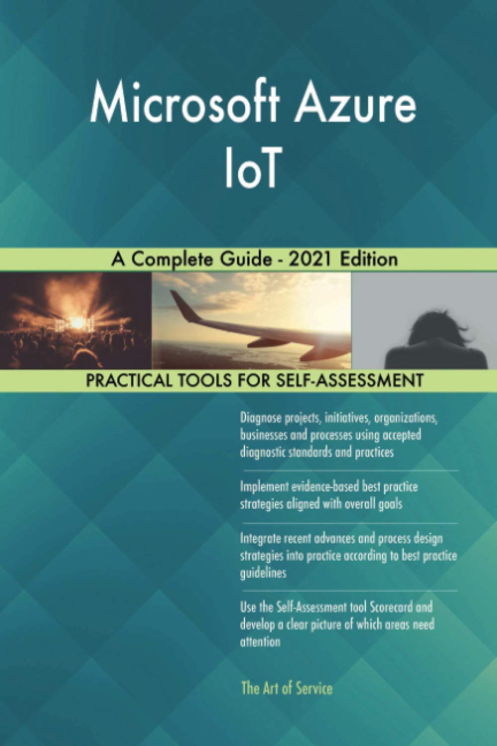 Microsoft Azure IoT A Complete Guide - 2021 Edition: The Art of Service ...