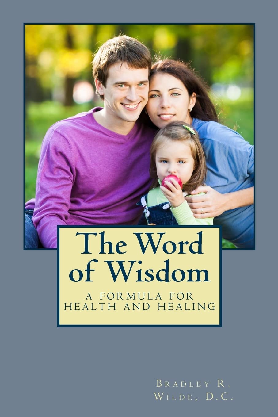 The Word of Wisdom: A Formula for Health and Healing: Wilde D.C ...