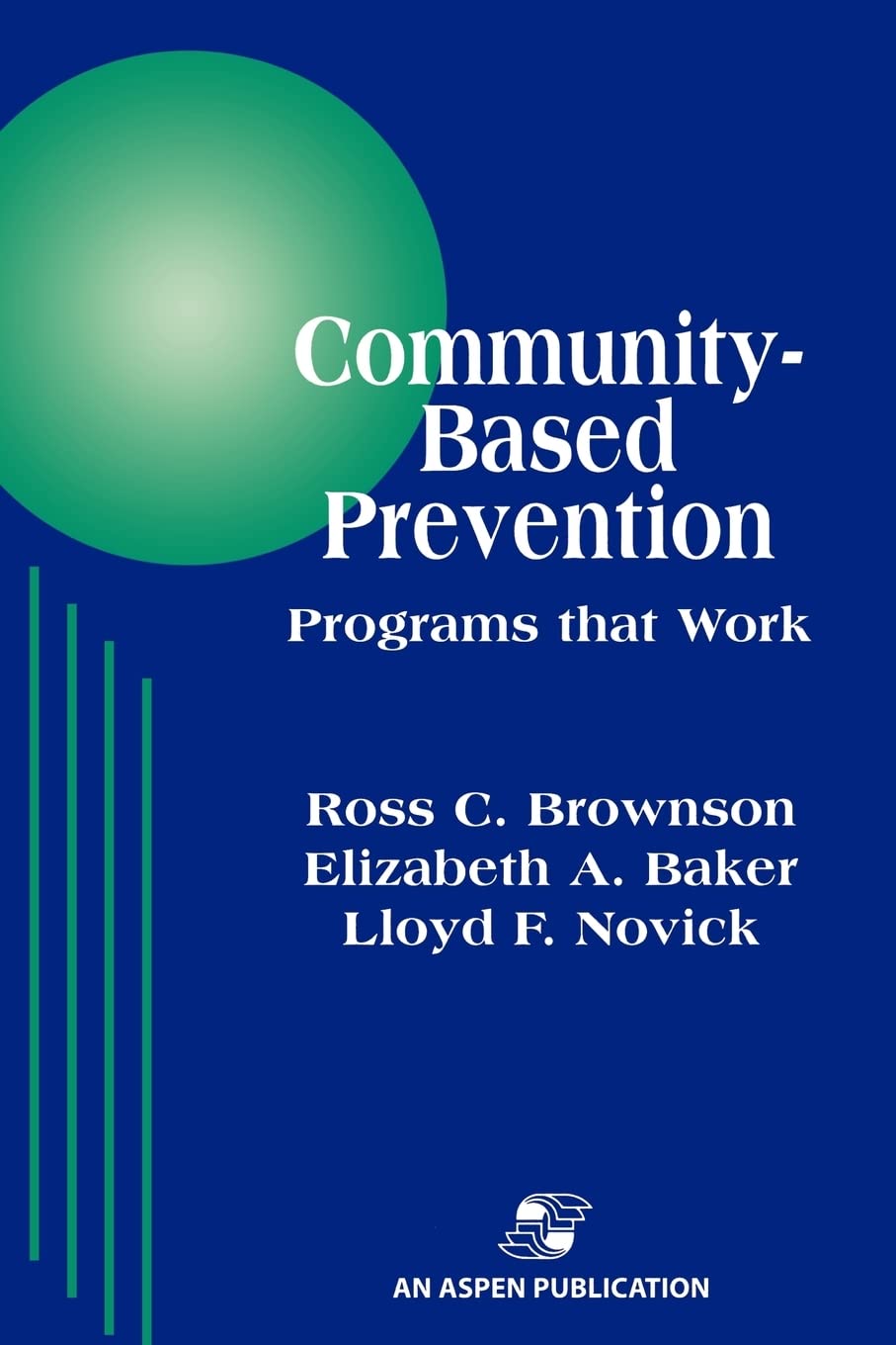 Community-Based Prevention: Programs That Work: 9780834212411: Medicine ...