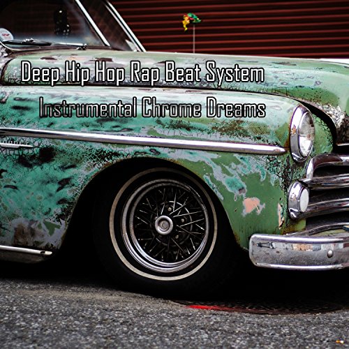 Play Instrumental Chrome Dreams by Deep Hip Hop Rap Beat System on ...
