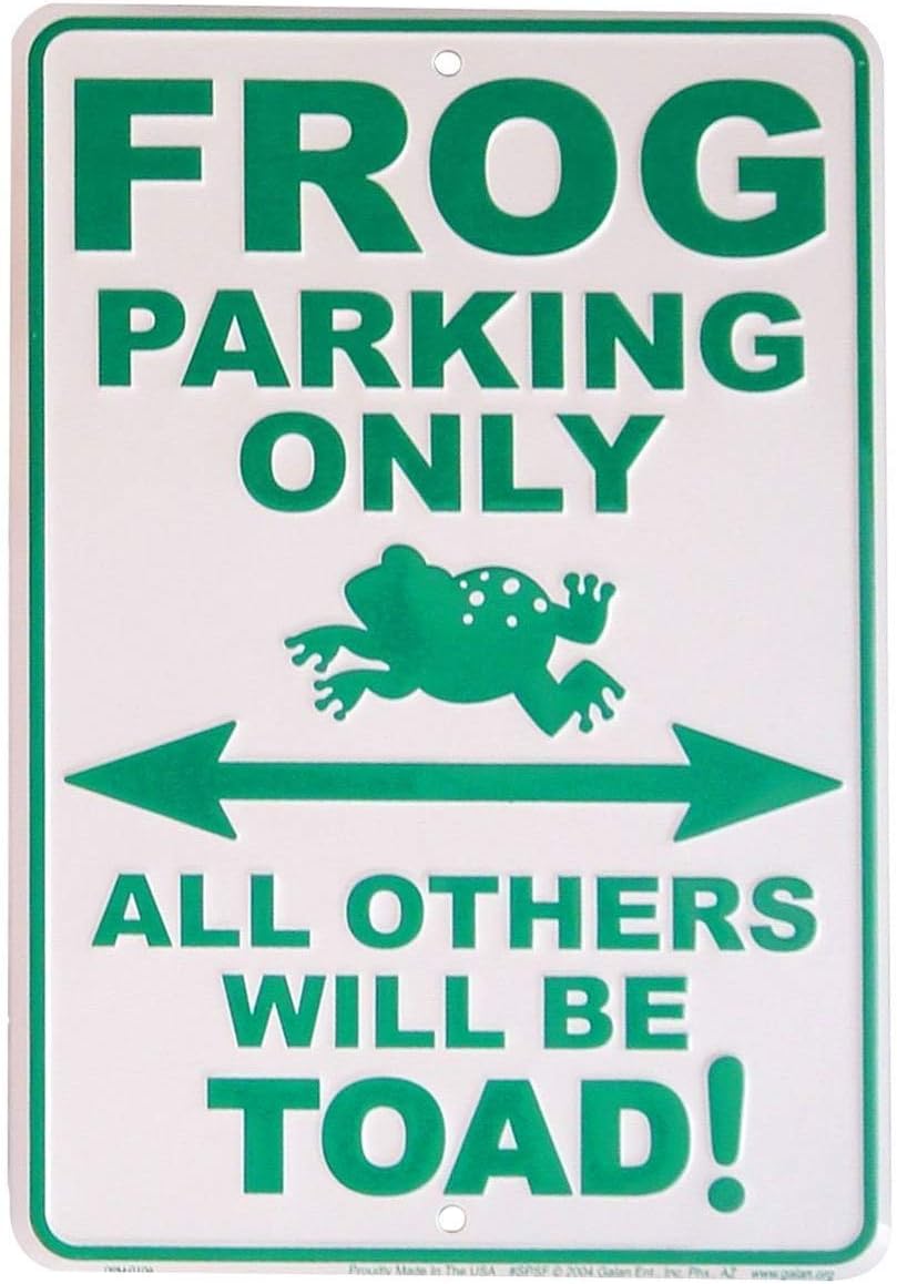 Frog Parking Only - All Others Will Be Toad - Metal Parking Sign ...
