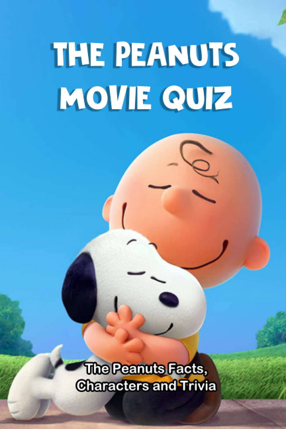 Buy The Peanuts Movie Quiz: The Peanuts Facts, Characters and Trivia ...