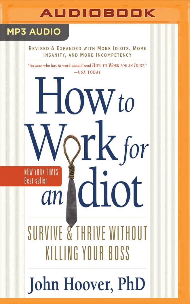 Amazon.com: How to Work for an Idiot (Revised and Expanded with More ...