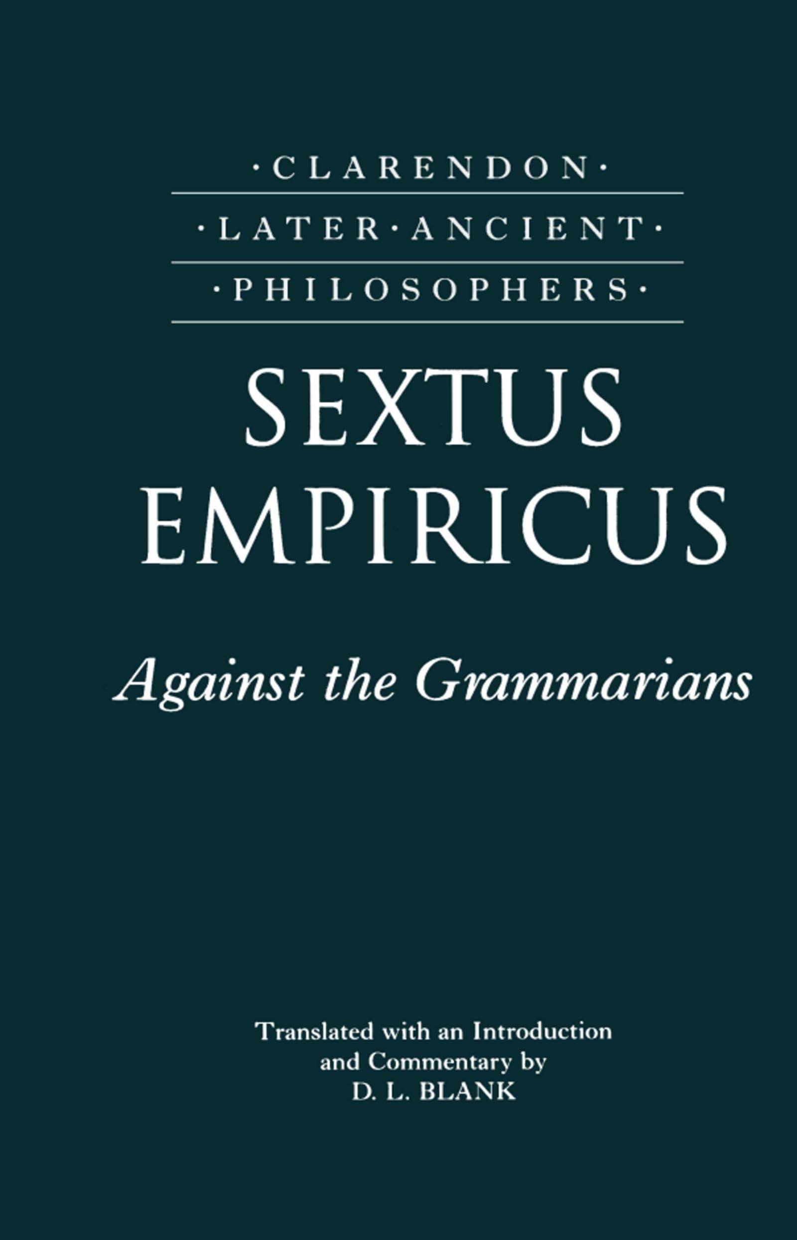 Sextus Empiricus: Against the Grammarians (Adversus Mathematicos I ...