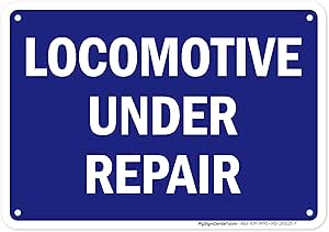 Amazon.com : Locomotive Under Repair Sign, 10x7 Inches, Rust Free .040 ...