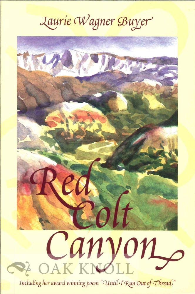 Red Colt Canyon: Buyer, Laurie Wagner: 9780965612685: Amazon.com: Books