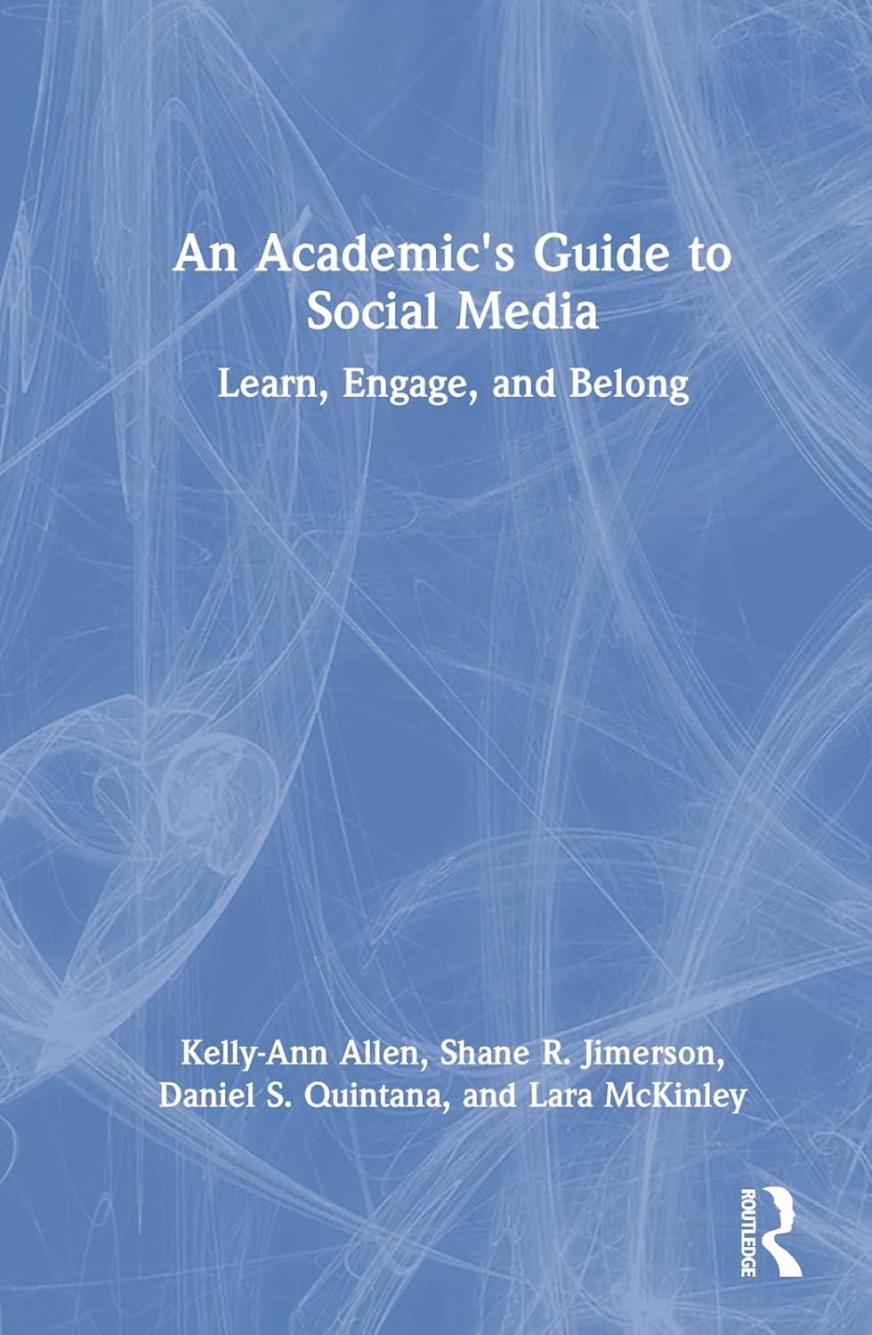 An Academic's Guide to Social Media: Allen, Kelly-Ann, Jimerson, Shane ...