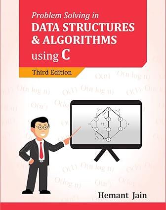 Problem Solving in Data Structures & Algorithms Using C eBook : Jain, Hemant: Amazon.in: Kindle ...