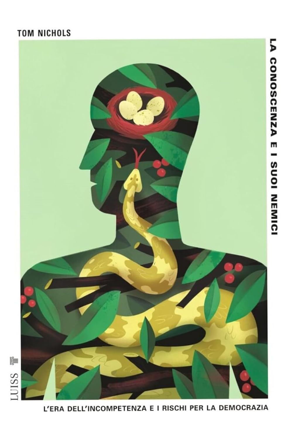 La conoscenza e i suoi nemici. L'era dell'incompetenza e i rischi per la democrazia : Nichols ...