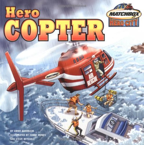 Hero Copter (Matchbox): Auerbach, Annie, Mones, Isidre, Mitchell, Steve ...