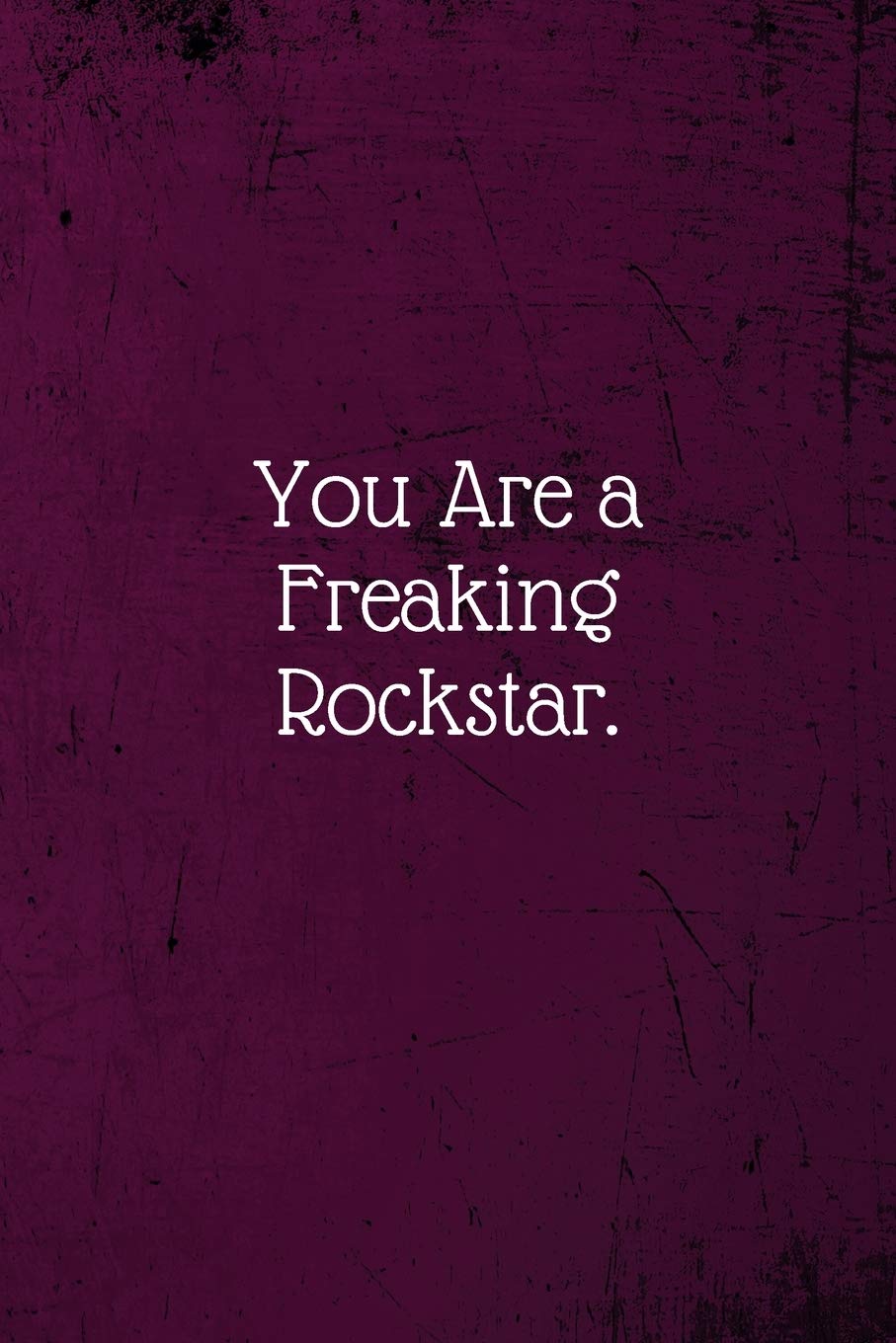 You are a Freaking Rockstar.: Coworker Notebook (Funny Office Journals ...