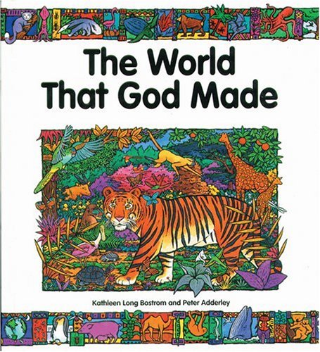 The World that God Made: Bostrom, Kathleen Long, Bostrom, Kathleen Long ...