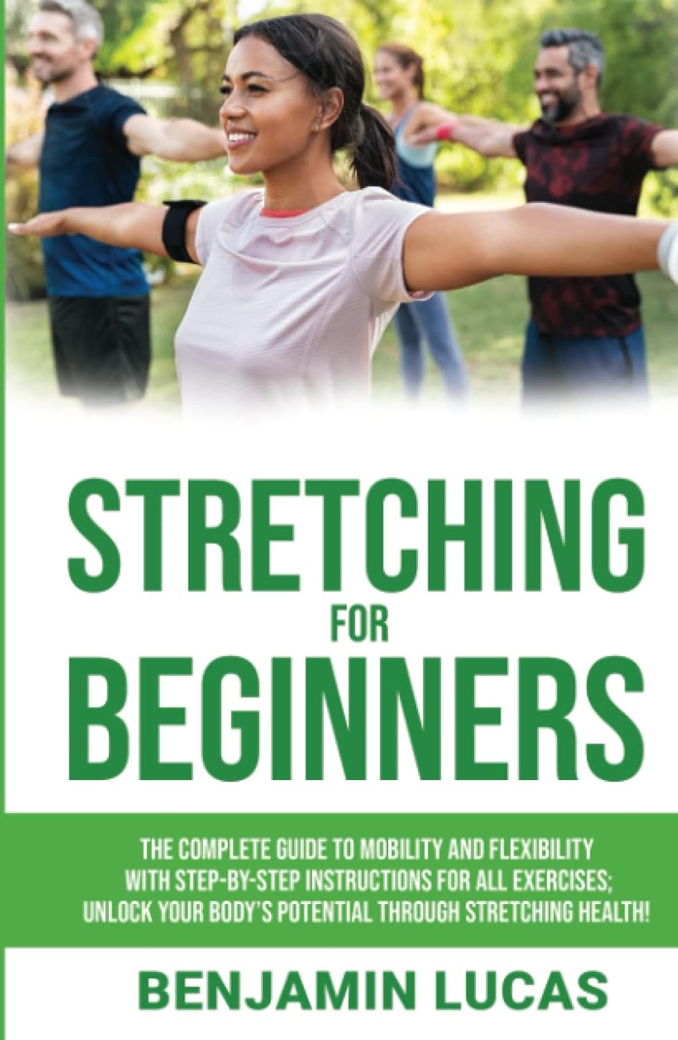 Stretching For Beginners: The Complete guide to mobility and ...