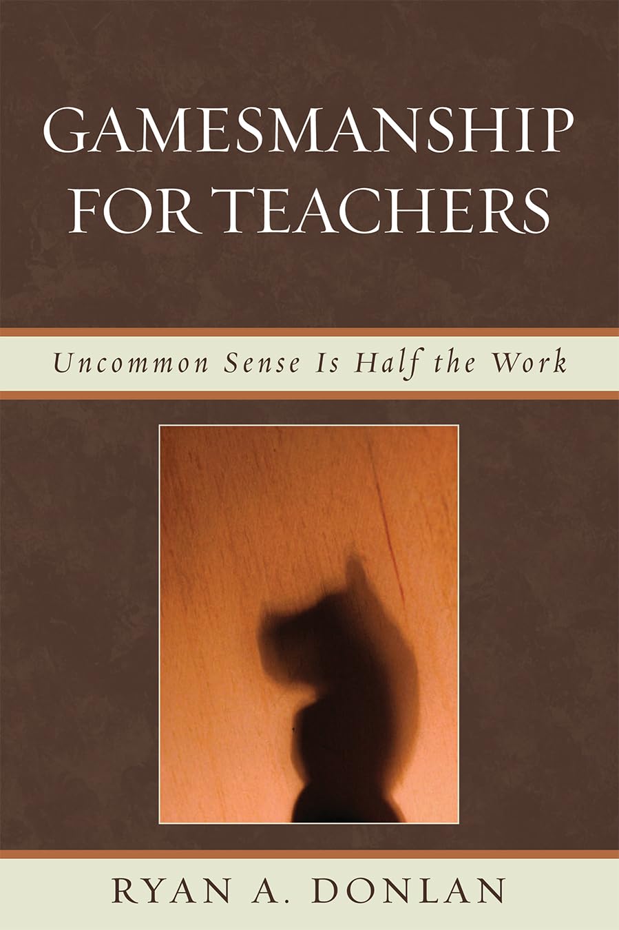 Gamesmanship for Teachers: Uncommon Sense is Half the Work: Donlan ...