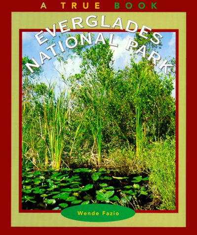 Everglades National Park (True Books: National Parks): Fazio, Wende ...