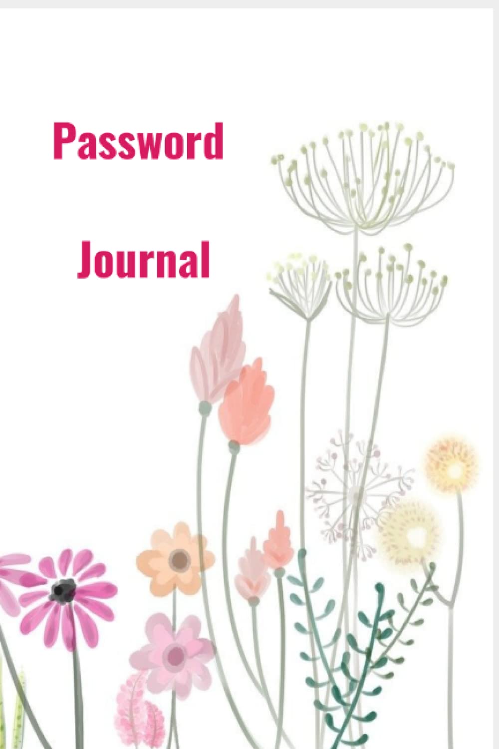 When I forgot my password: Password journal to keep track of all your ...