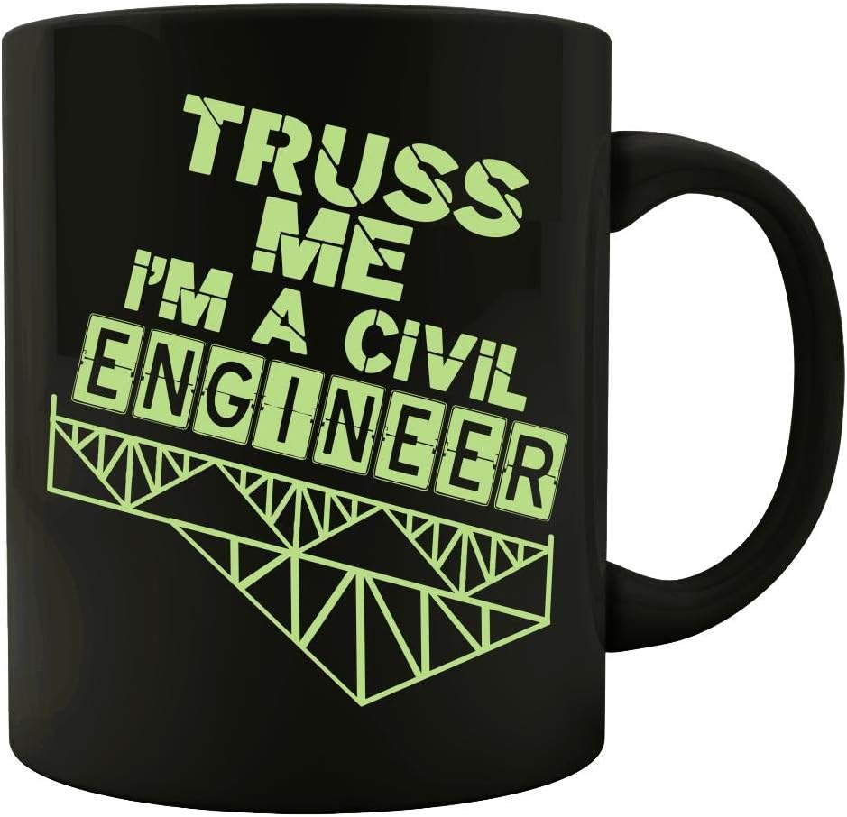 Amazon.com: Engineering Mug - Truss Me I'm a - Gifts for Civil ...