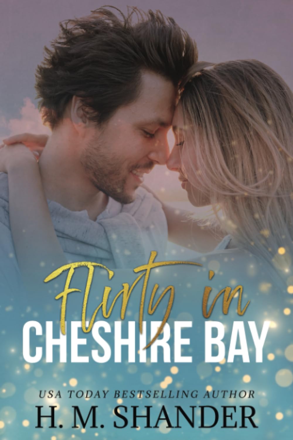 Flirty in Cheshire Bay (The Cheshire Bay series): Shander, H.M ...