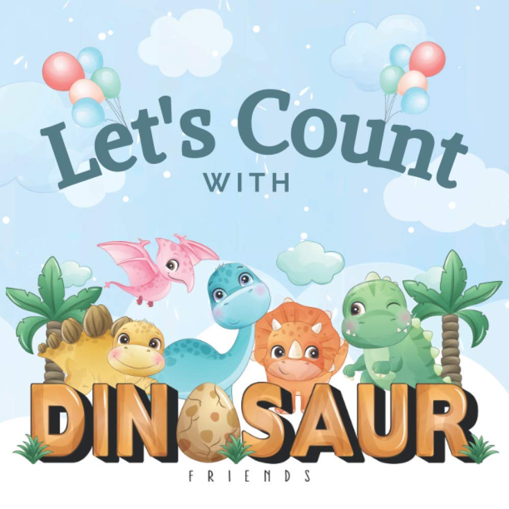 Let's Count with Dinosaur Friends: A funny book with Adorable Dinosaurs ...