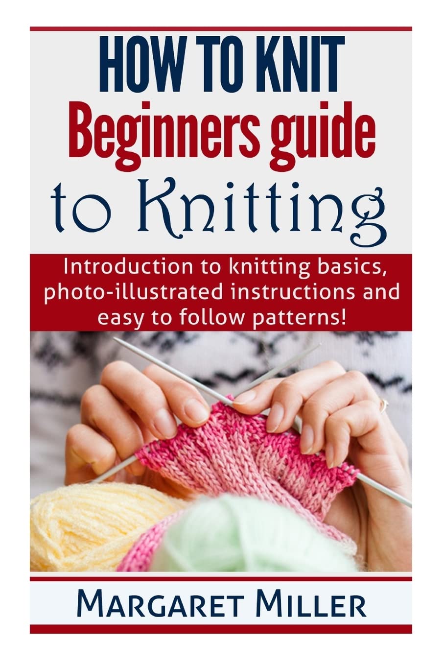 How to Knit: Beginners guide to Knitting: Introduction to knitting ...