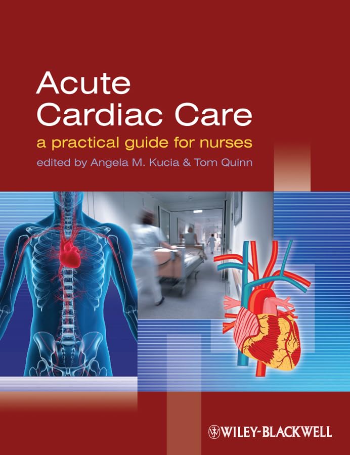 Acute Cardiac Care: A Practical Guide for Nurses: 9781405163613 ...