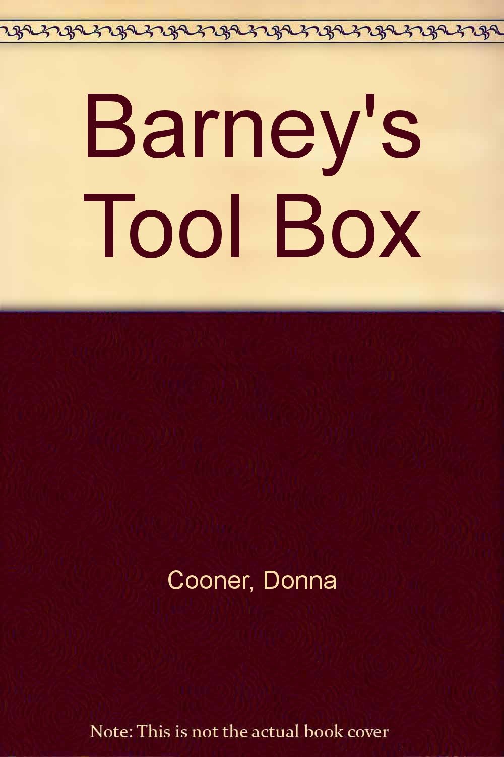 Barney's Tool Box : Cooner, Donna, Hernandez, Joseph, Hernandez, Joseph ...