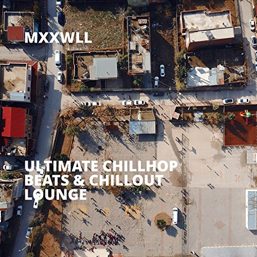 Amazon MusicでMXXWLLのUltimate Chillhop Beats & Chillout Loungeを再生する