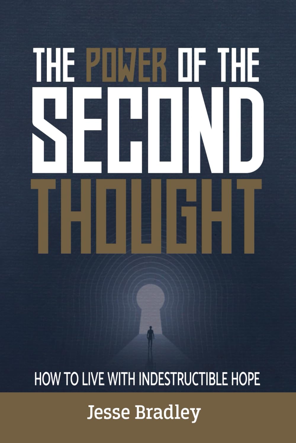The Power of the Second Thought: How to Live With Indestructible Hope ...