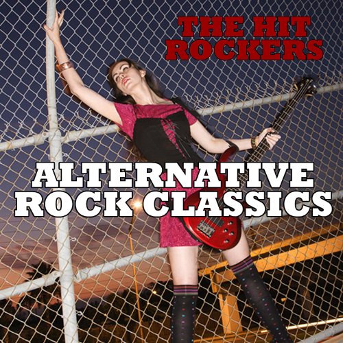 Play Alternative Rock Classics by The Hit Rockers on Amazon Music