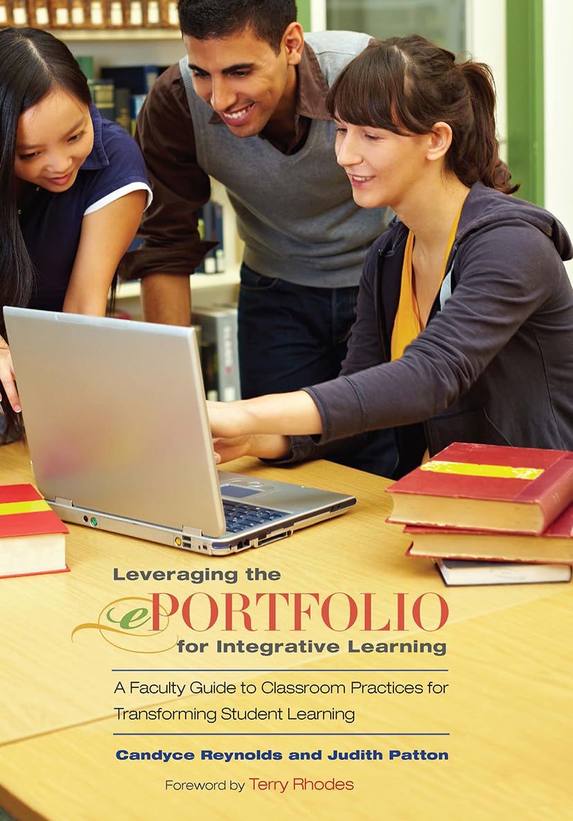 Leveraging the ePortfolio for Integrative Learning: A Faculty Guide to ...