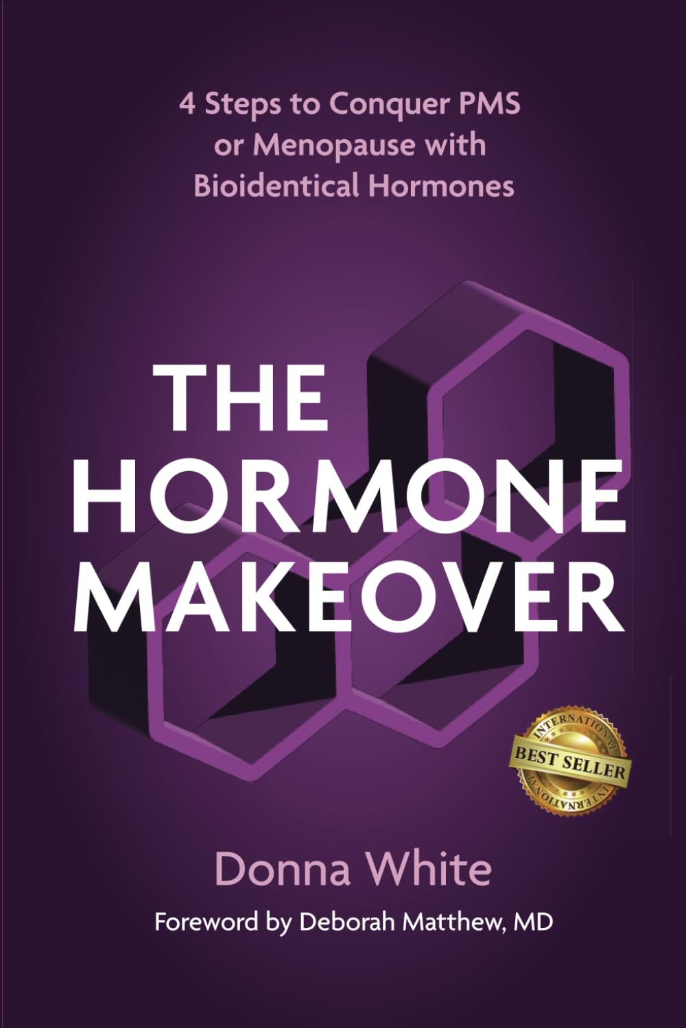 The Hormone Makeover: Four Steps to Conquer PMS or Menopause with ...