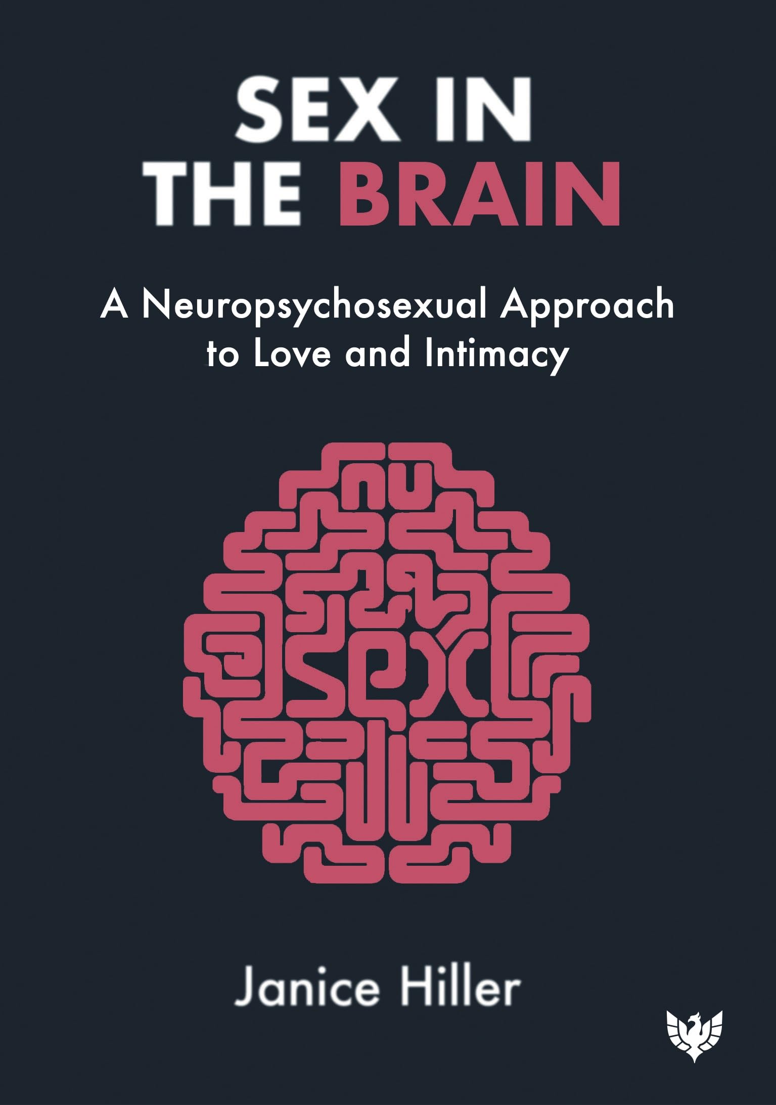 Sex in the Brain: A neuropsychosexual approach to love and intimacy ...