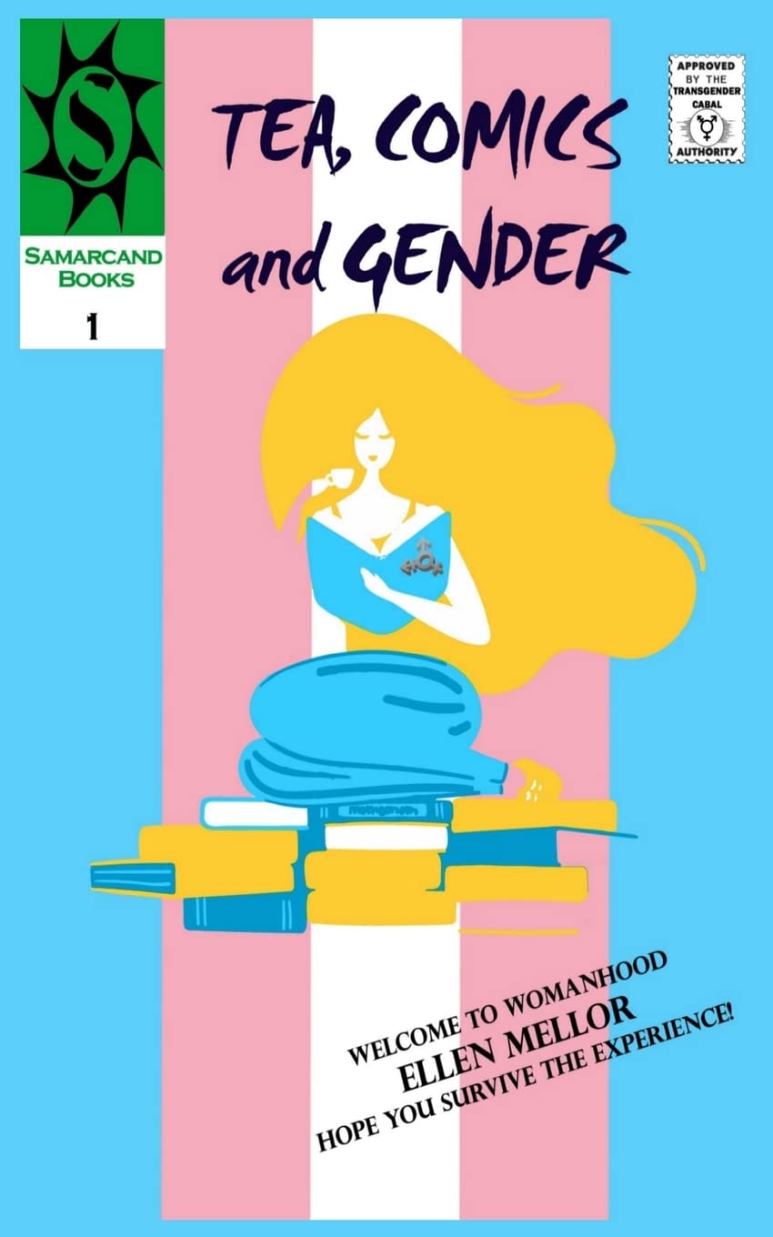Tea, Comics and Gender: Yet Another F***ing Trans Memoir: Mellor, Ellen: 9781838426668: Amazon ...