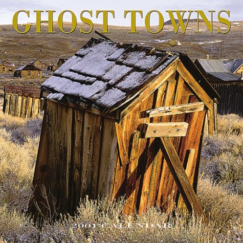 Ghost Towns 2001 Calendar: 9780763131524: Amazon.com: Books