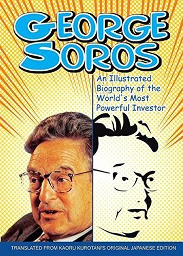 [George Soros: An Illustrated Biography of the World's Most Powerful ...