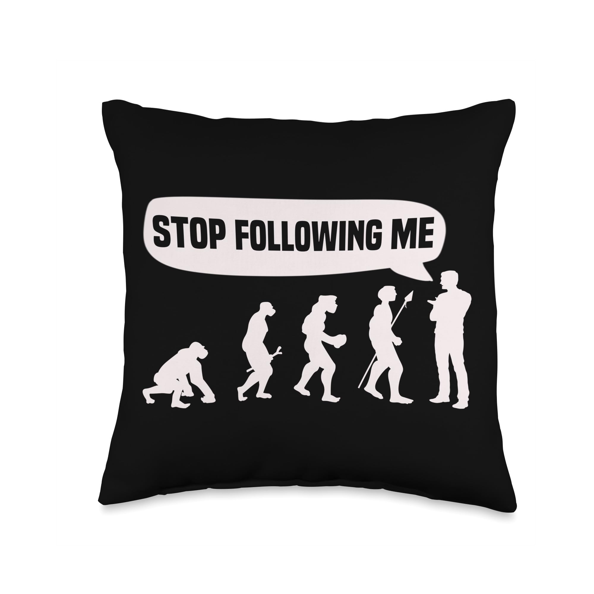 Human Evolution Stop Following Me