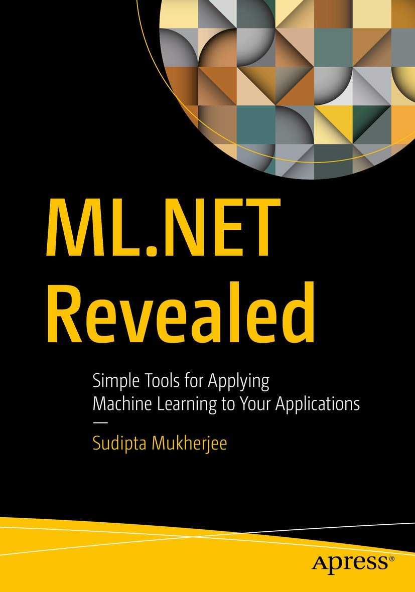 Amazon.com: ML.NET Revealed: Simple Tools for Applying Machine Learning to Your Applications ...