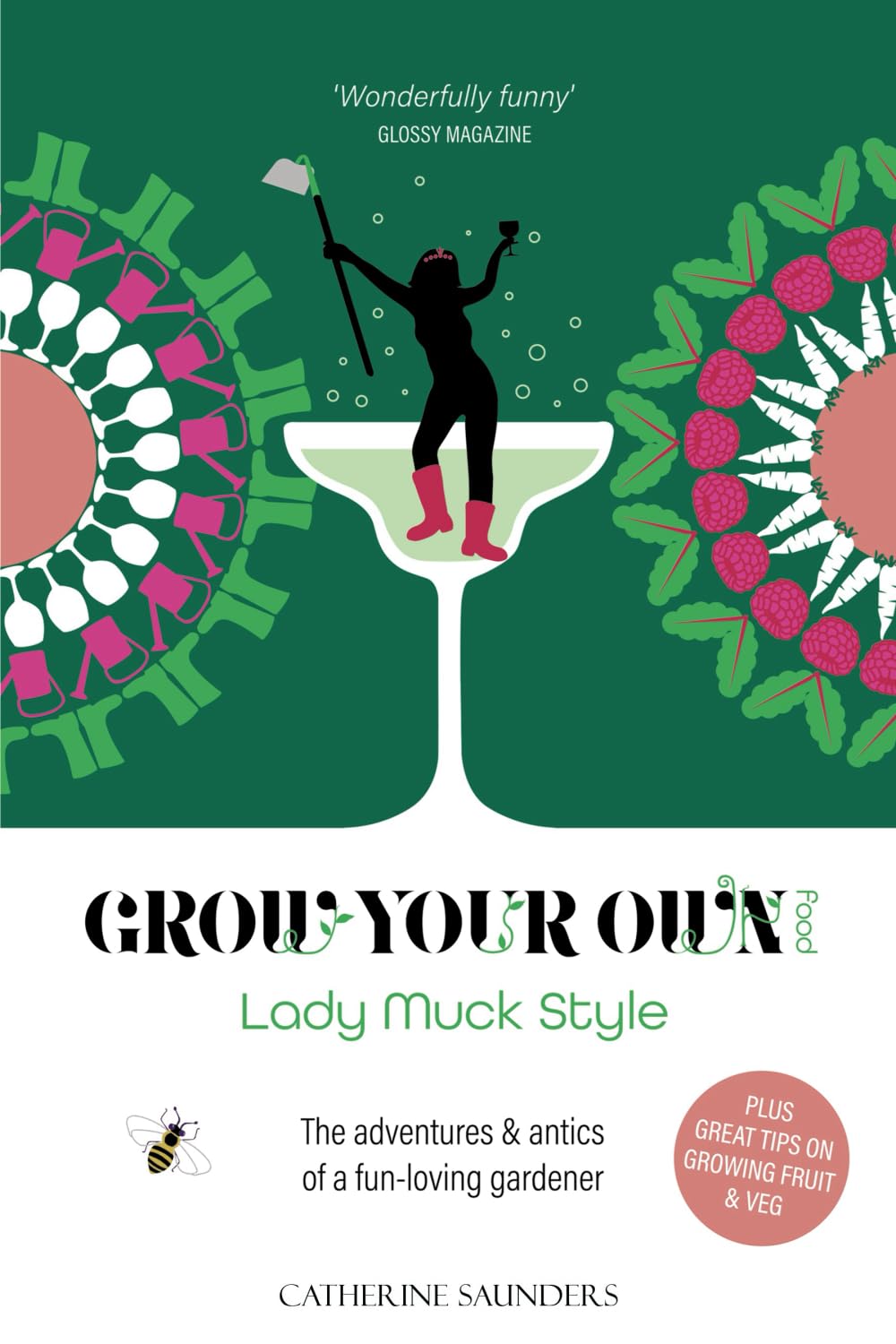 Grow Your Own Food, Lady Muck Style: The Adventures and Antics of a Fun ...
