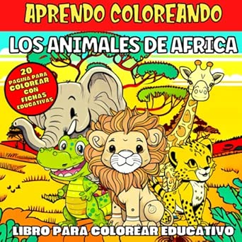 Aprendo Coloreando los Animales de Africa: Libro educativo para ...