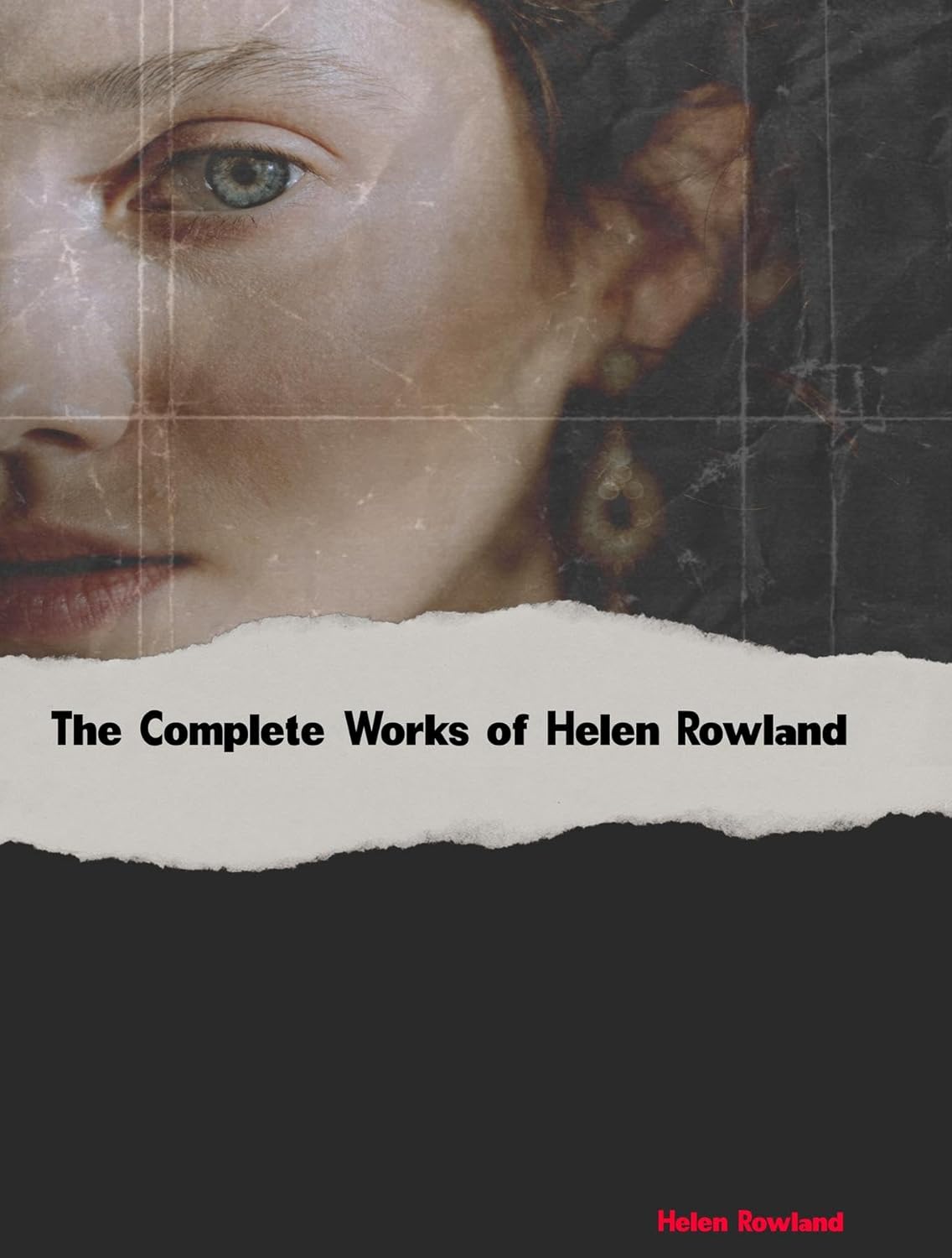 Amazon.com: The Complete Works of Helen Rowland eBook : Helen Rowland ...