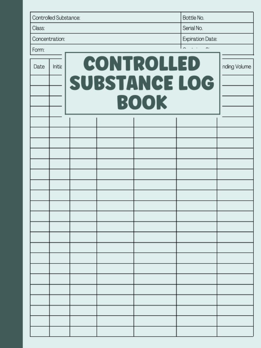 Controlled Substance Log Book: A Record Book To Register and Keep ...