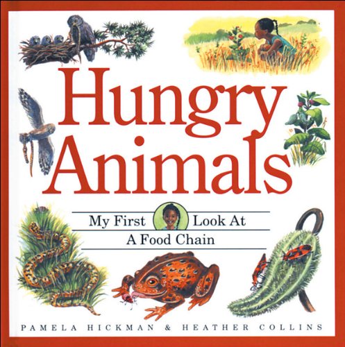 Hungry Animals (My First Look at): Hickman, Pamela, Collins, Heather ...