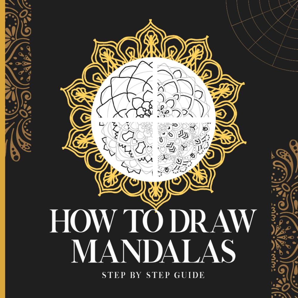 Amazon.com: How To Draw Mandalas: Step by step guide from scratch to ...