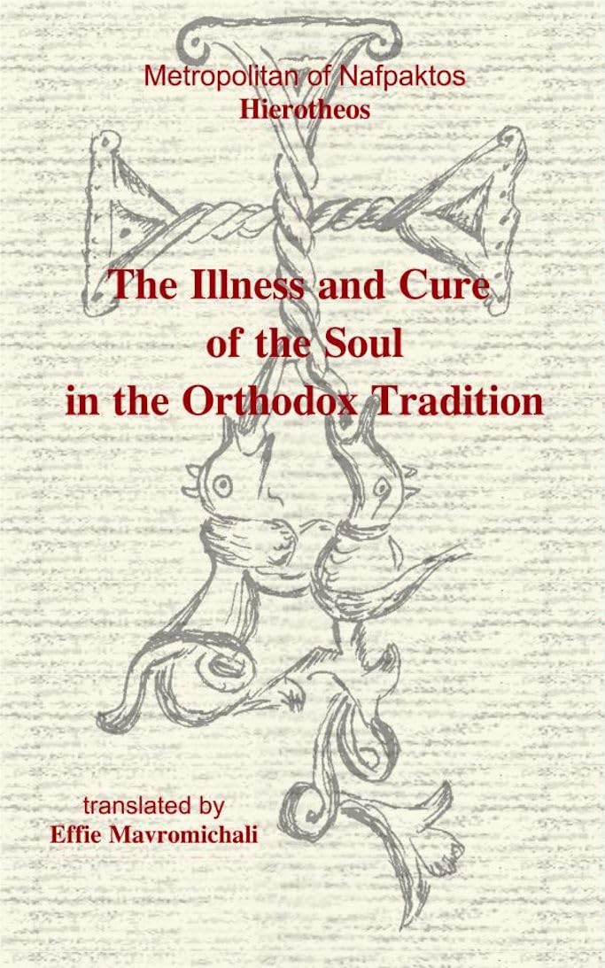 The Illness and Cure of the Soul in the Orthodox Tradition: Unknown ...