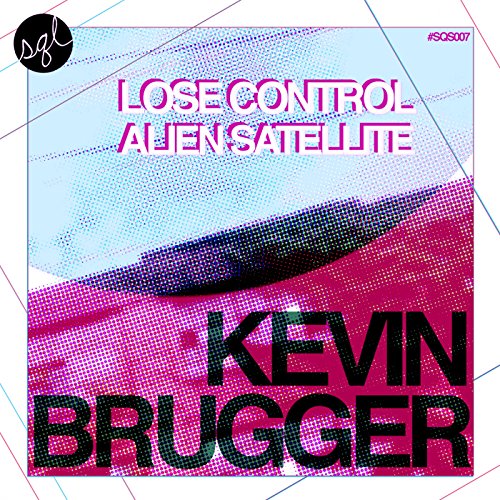 Play Lose Control / Alien Satellite (Electro Mix) by Kevin Brugger on ...