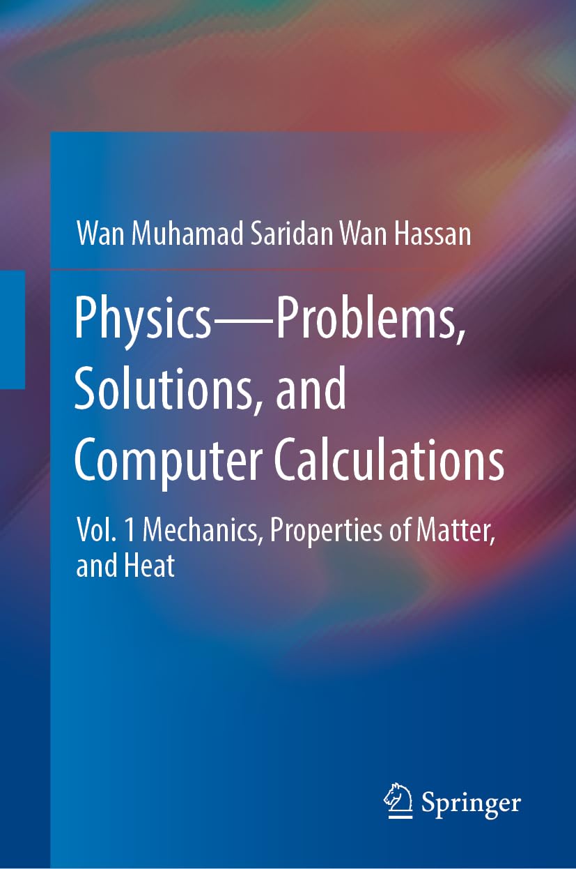 Physics―Problems, Solutions, and Computer Calculations: Vol. 1 ...