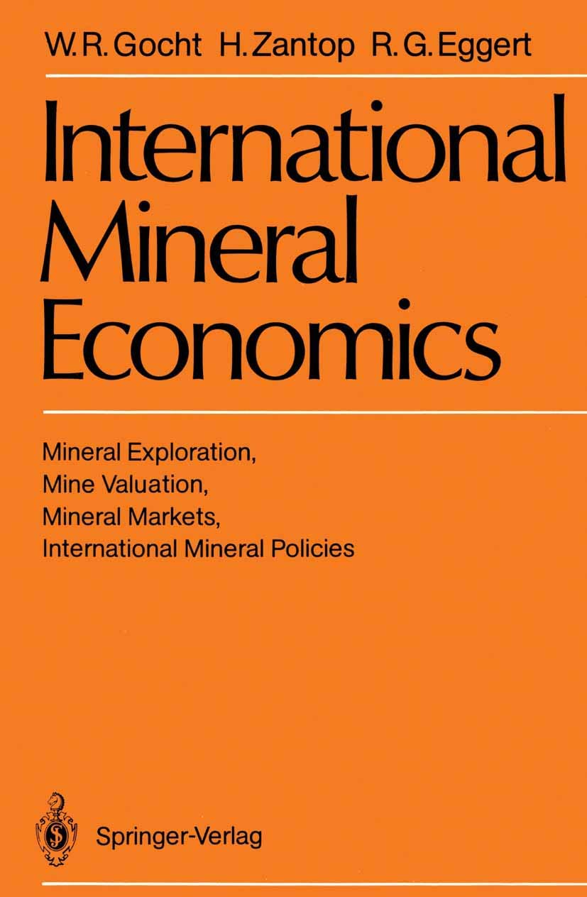International Mineral Economics: Mineral Exploration, Mine Valuation, Mineral Markets ...